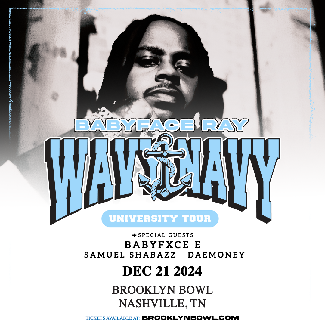BABYFACE RAY: Wavy Navy University Tour | Brooklyn Bowl